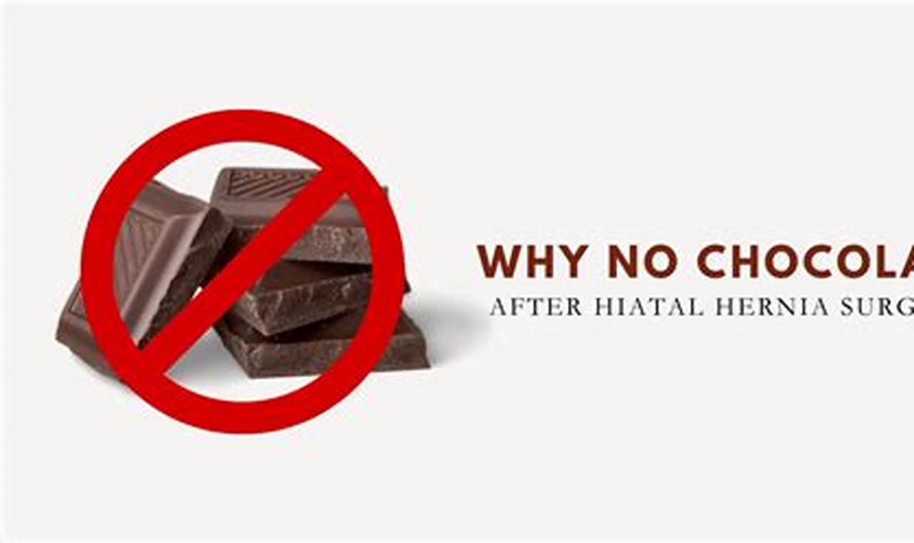 Why No Chocolate After Hiatal Hernia Surgery