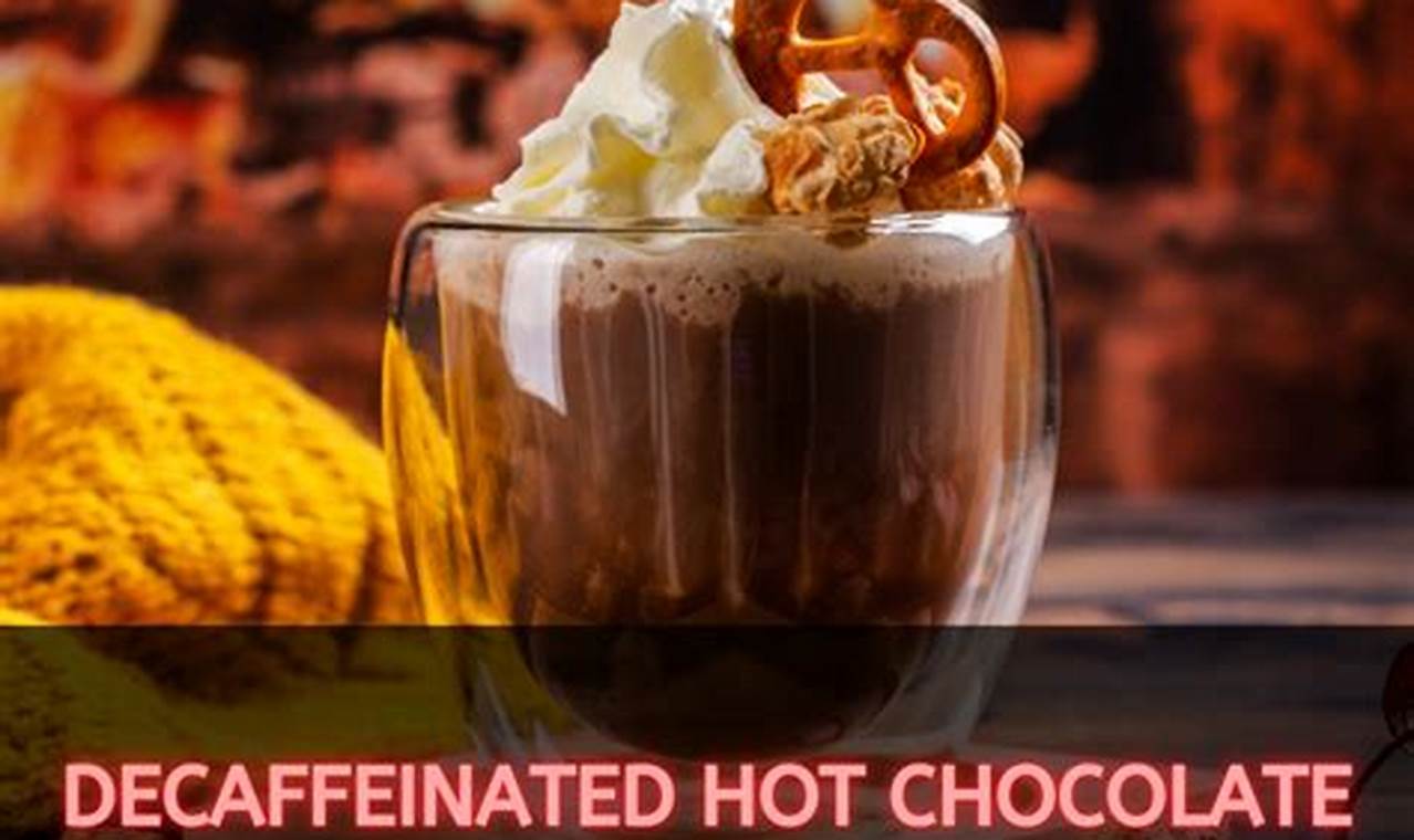 Best Decaf Hot Chocolate: A Cozy Guide