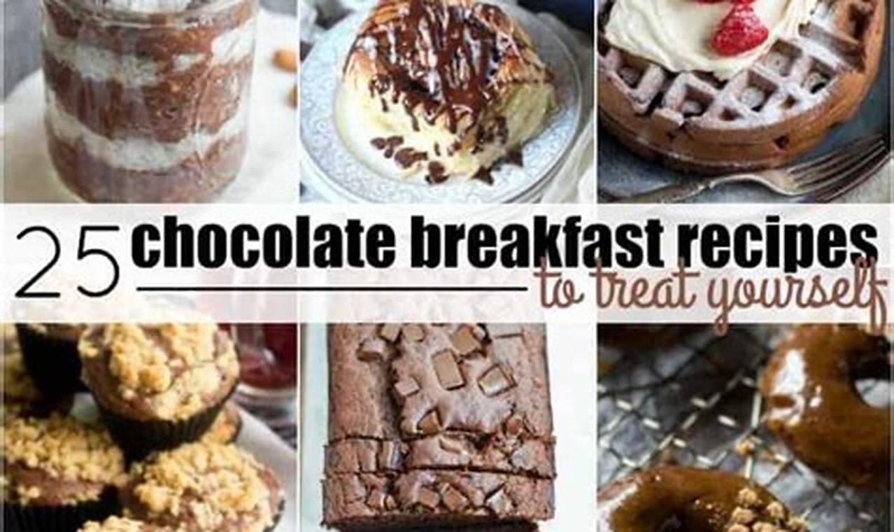 Best Chocolate Breakfast Recipes & Ideas