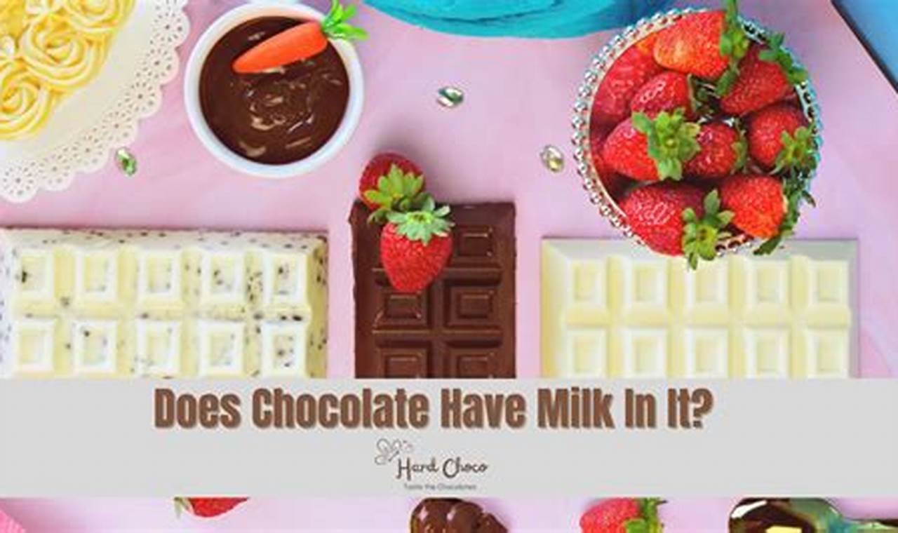 Does All Chocolate Have Milk? A Guide